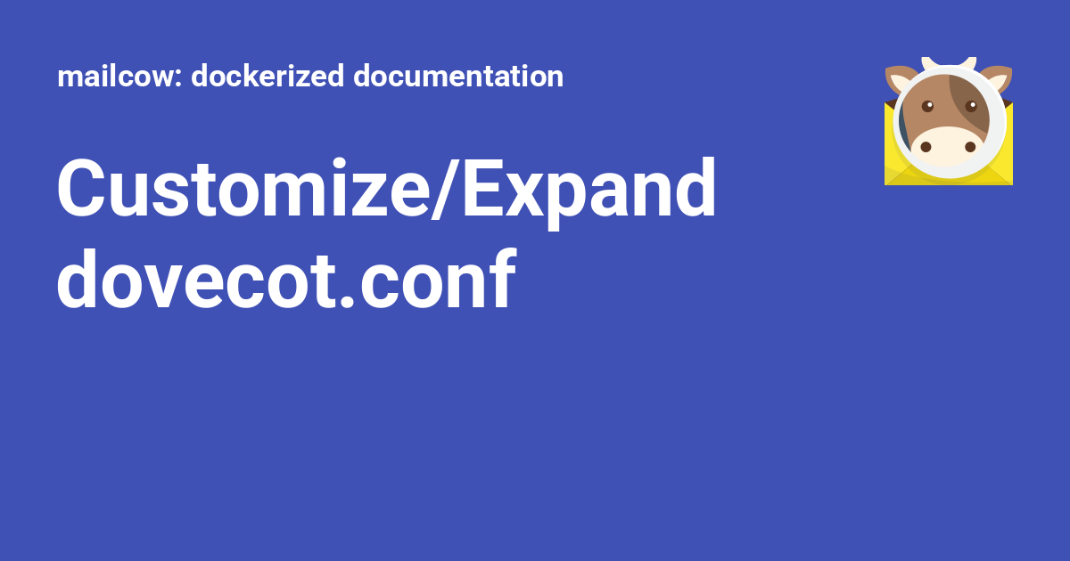 Customize/Expand dovecot.conf - mailcow: dockerized documentation