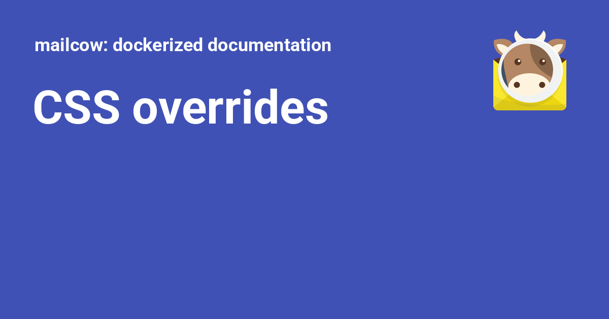 CSS overrides - mailcow: dockerized documentation CSS overrides - mailcow: dockerized documentation