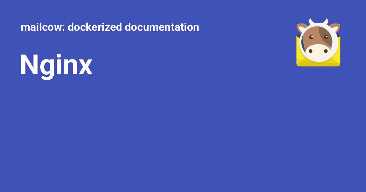 Nginx - mailcow: dockerized documentation Nginx - mailcow: dockerized documentation